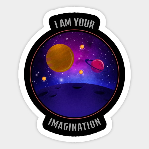 I Am Your Imagination Cool T-shirt Design - I Am Your Imagination ...