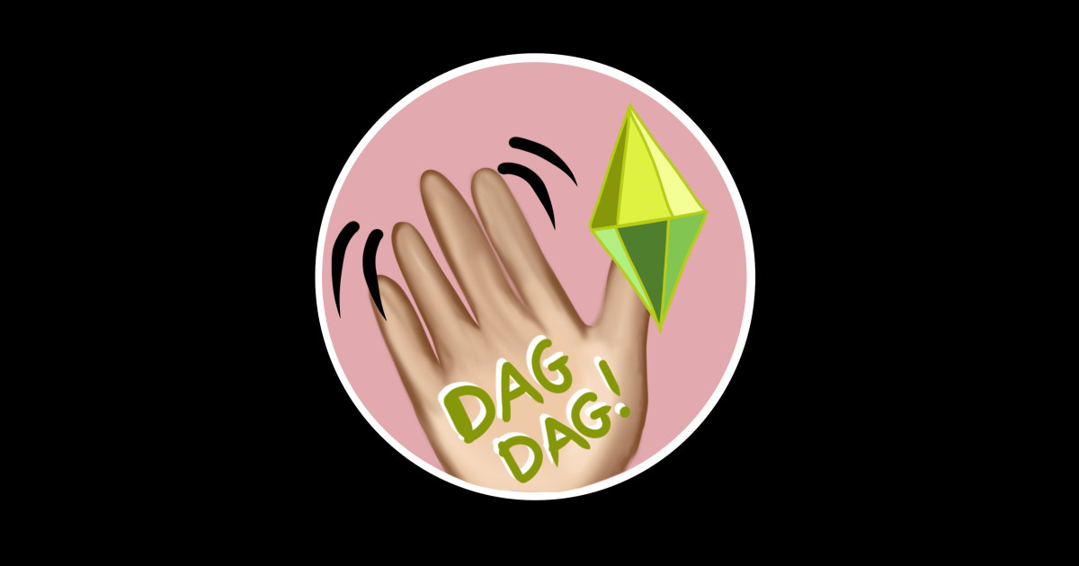 Dag Dag! Sims 4 Design - Sims - Sticker | TeePublic