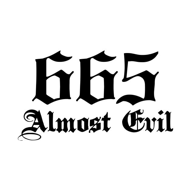 665 Almost Evil - Goth - T-Shirt | TeePublic