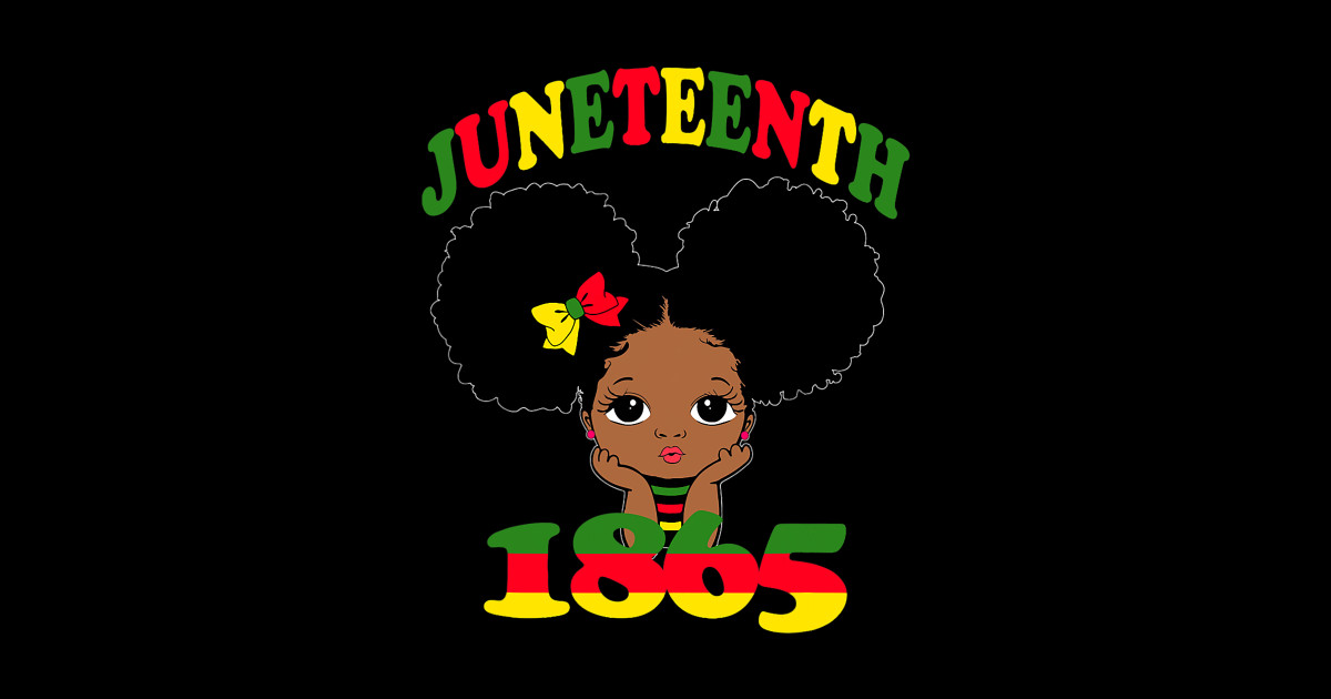 Juneteenth Celebrating 1865 Cute Black Girls Kids - Juneteenth ...