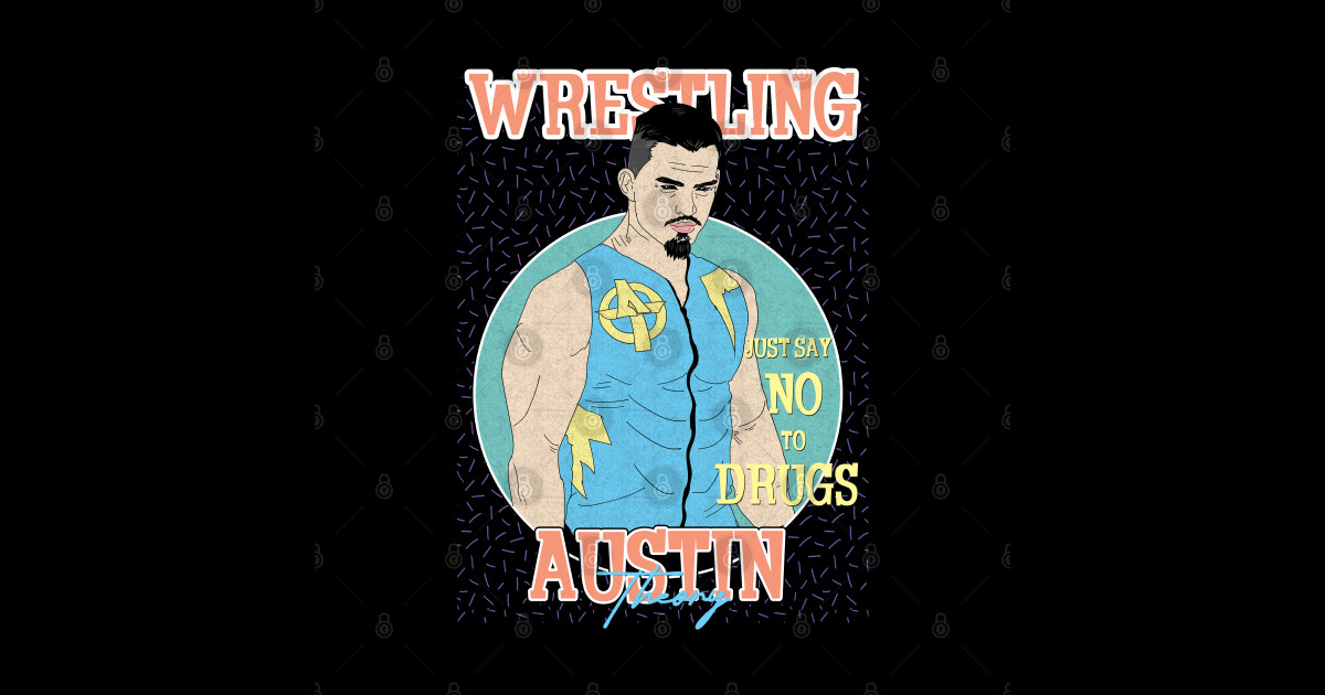 Artwork Austin Theory Wrestling Aesthetic // Just Say No To Drugs ...