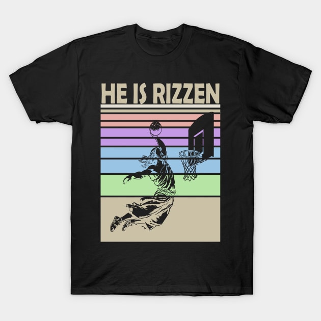 He is rizzen - He Is Rizzen - T-Shirt | TeePublic