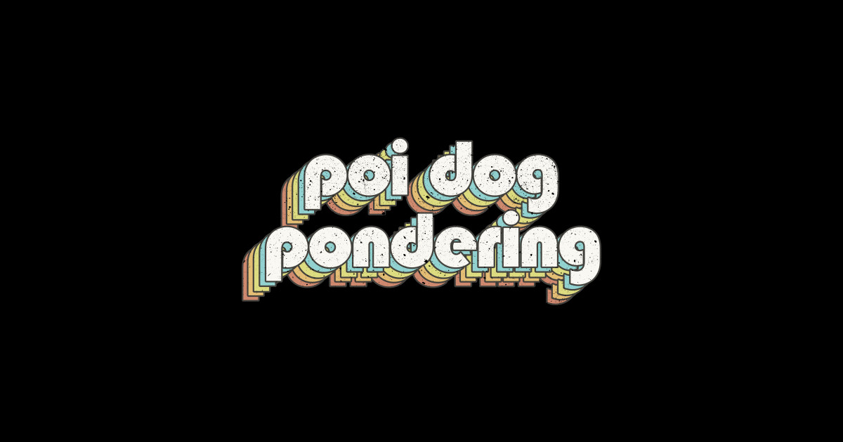 vintage color Poi Doh Pondering - Poi Dog Pondering - Posters and Art ...