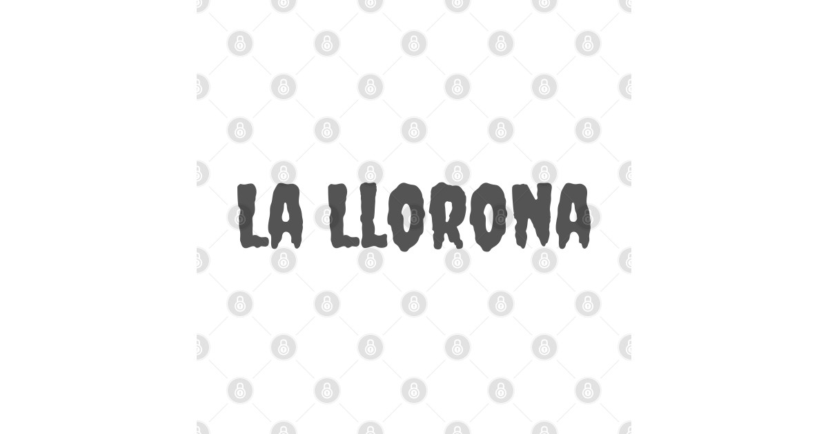 La Llorona Dark Font - Mexican - T-Shirt | TeePublic