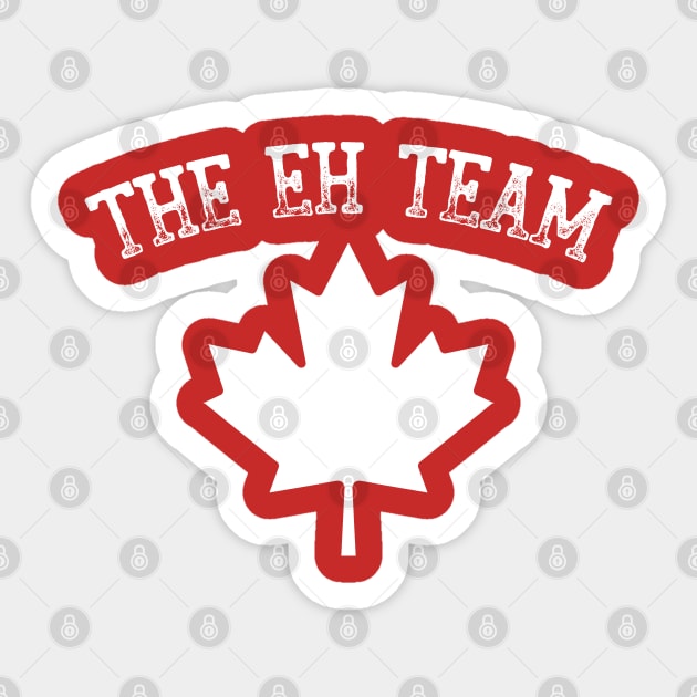 The Eh Team - Canada Pride - Sticker | TeePublic