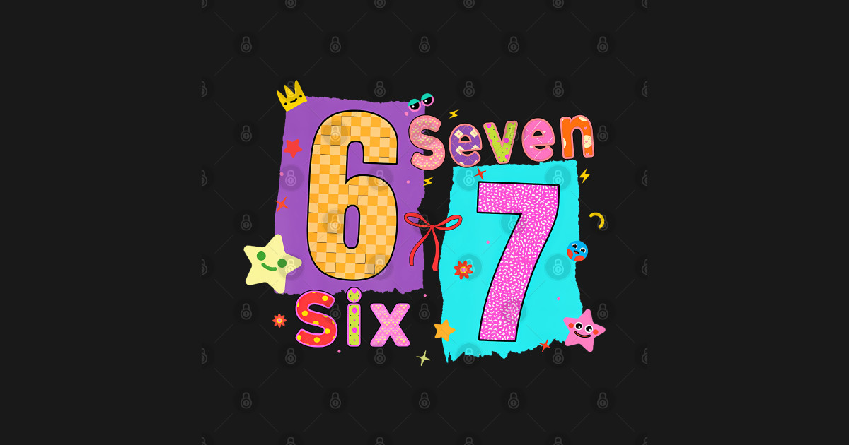 6 Six 7 Seven Funny Meme Viral Saying Kids Girls - 67 Meme - T-Shirt ...