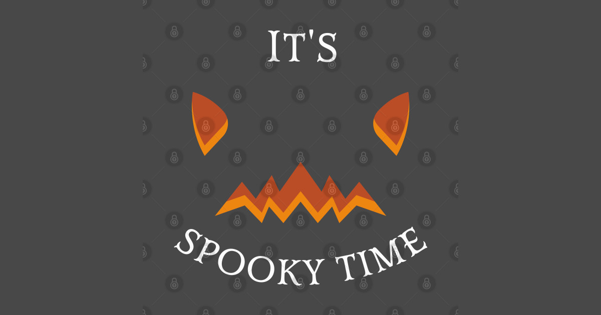 It's spooky time. - Its Spooky Time - T-Shirt | TeePublic