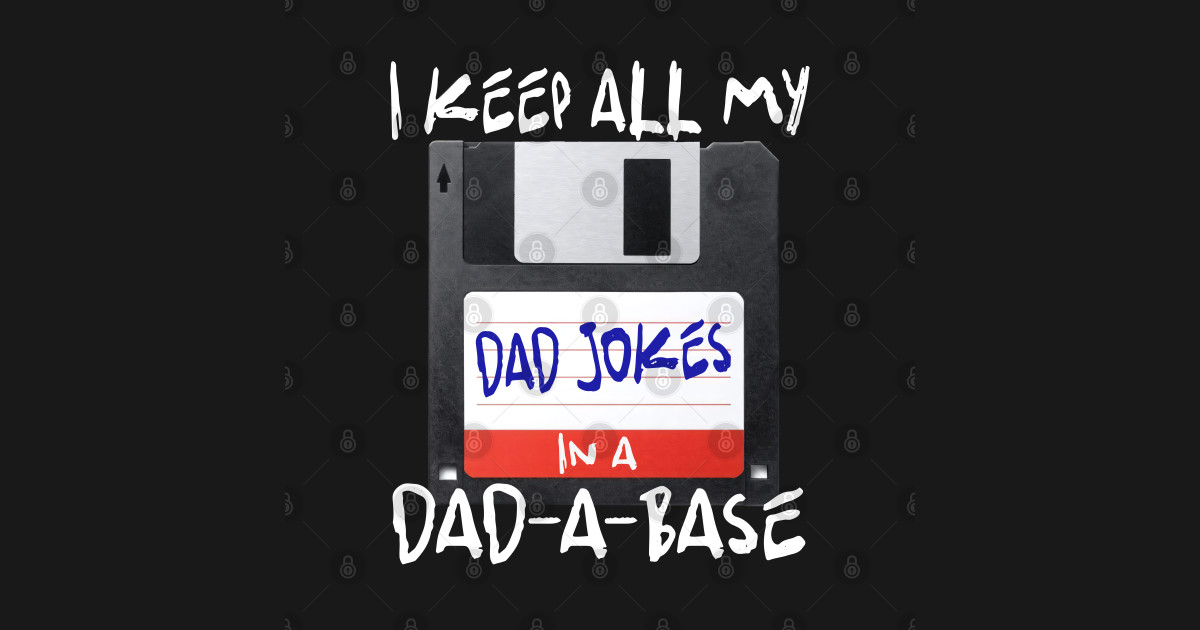 Dad Jokes Floppy Disk Database Funny Father Pun - Funny Dad Pun Floppy ...