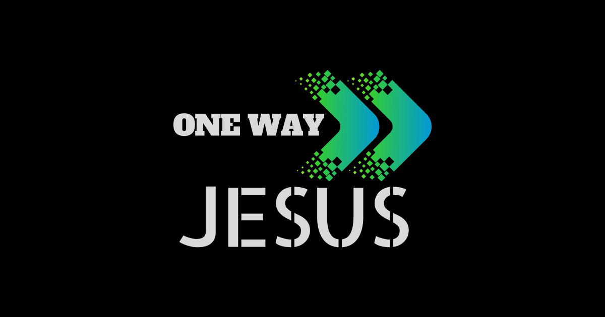 Jesus Revolution One Way Jesus - Jesus Revolution One Way Jesus ...