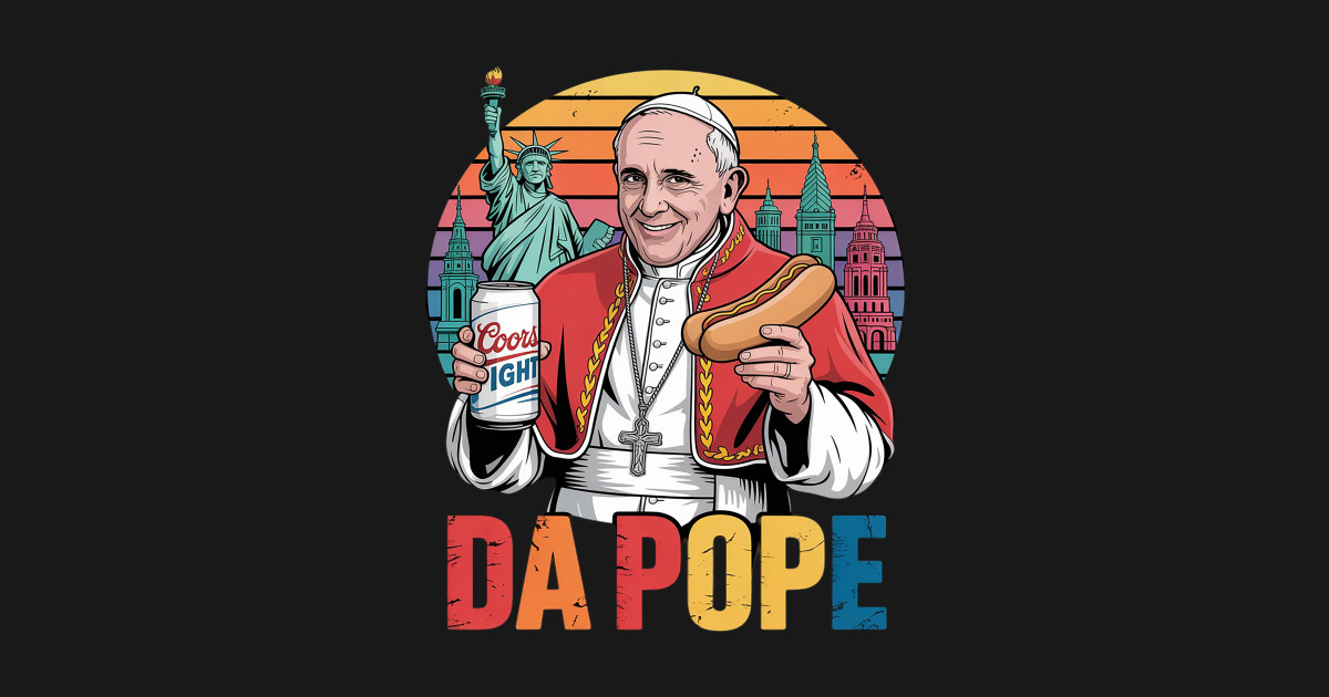 Da Pope From America Chicago Pope Leo XIV - Da Pope From America ...