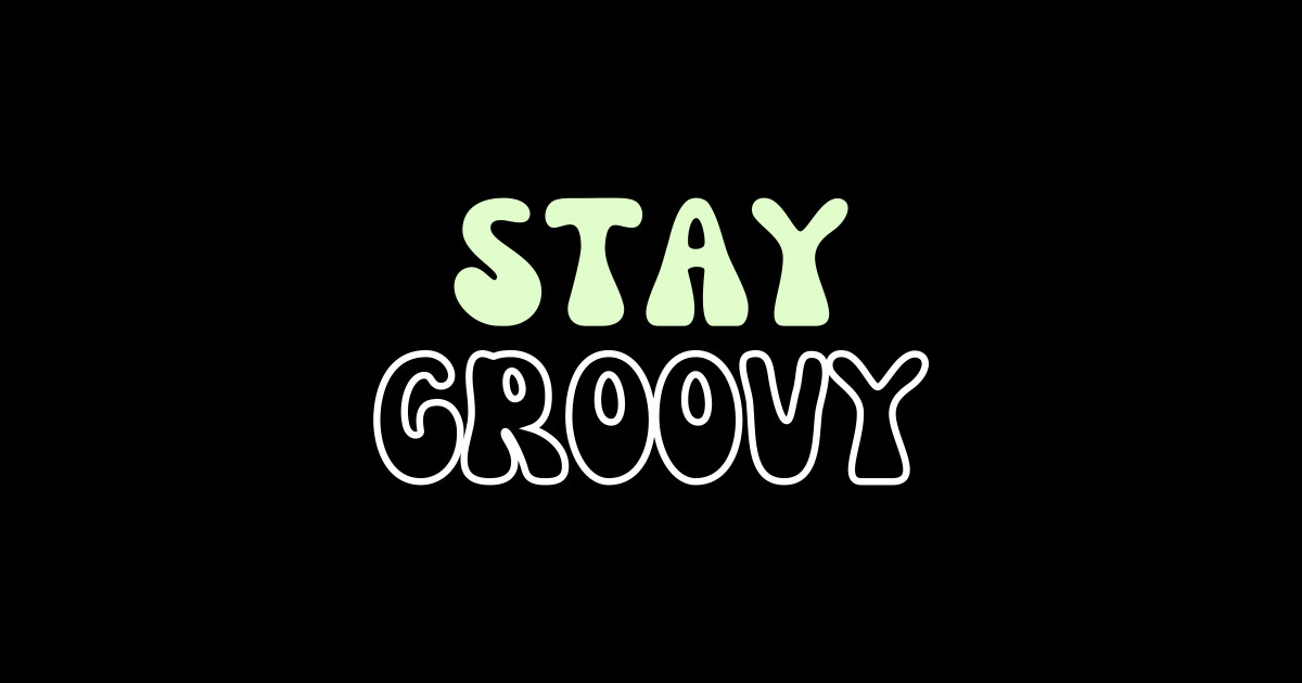 Stay Groovy Funk Font Throwback - Stay Groovy - Sticker | TeePublic