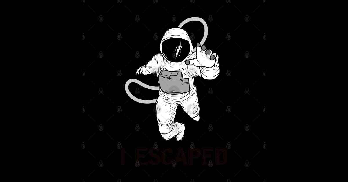 I Escaped - Astronaut - Sticker | TeePublic