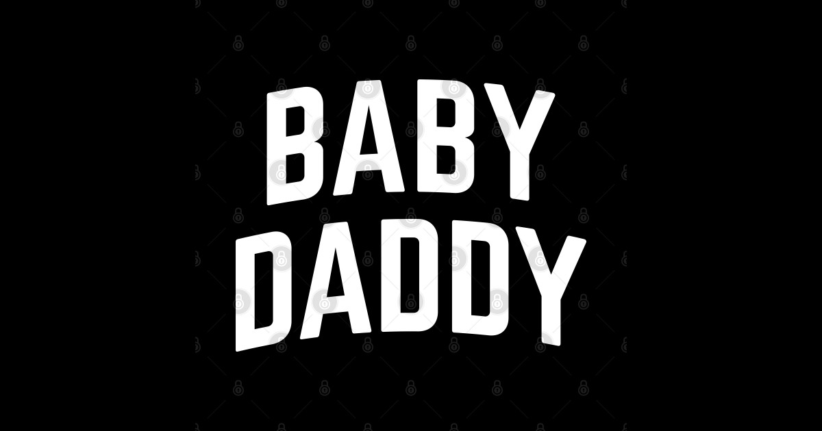 Baby Daddy - Baby Daddy - Sticker | TeePublic