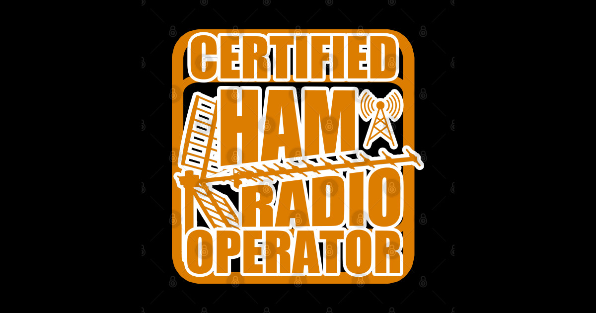 Certified Ham Radio Operator - Vibrant Design for Amateur Radio ...