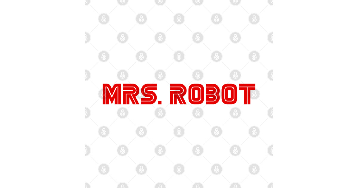 Mrs Robot - Mr Robot - T-Shirt | TeePublic