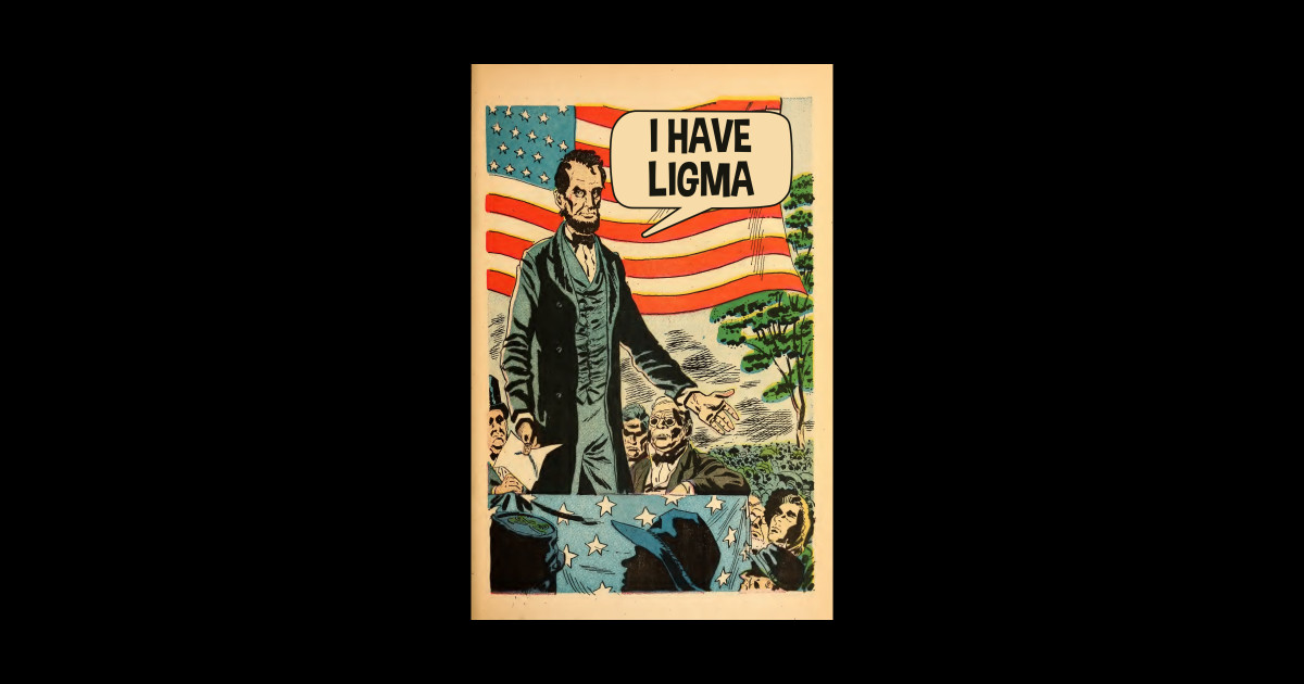 Abraham Lincoln I have ligma comic meme - Hydro - Sticker | TeePublic