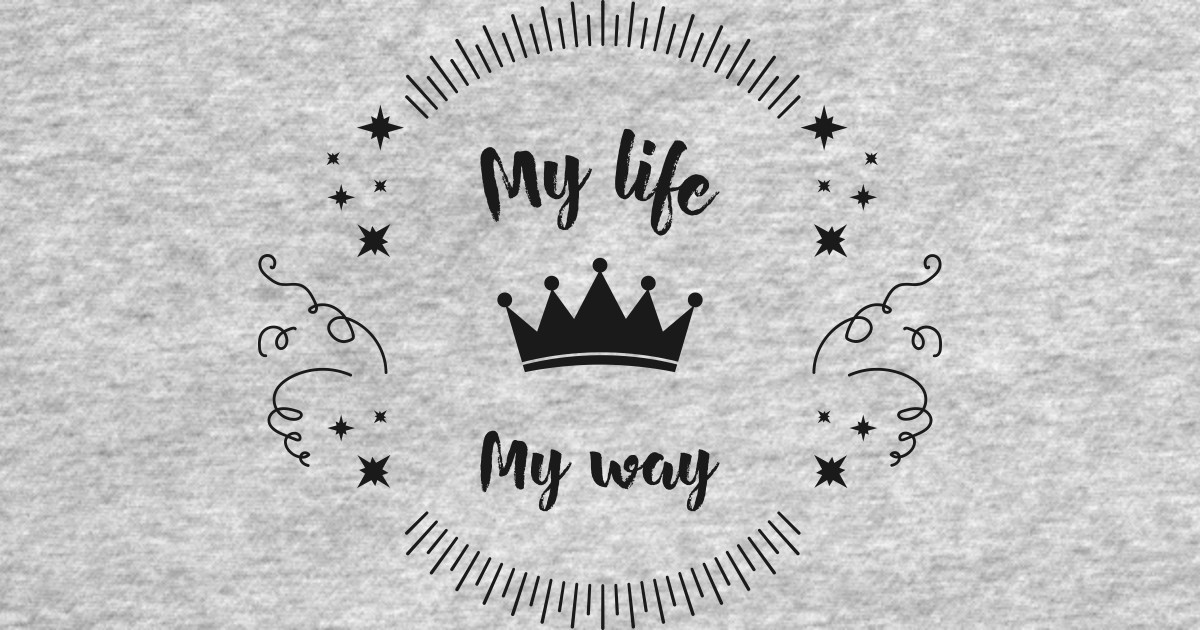 My Life, My Way – Feminine Empowerment Crown Design - My Life My Way ...