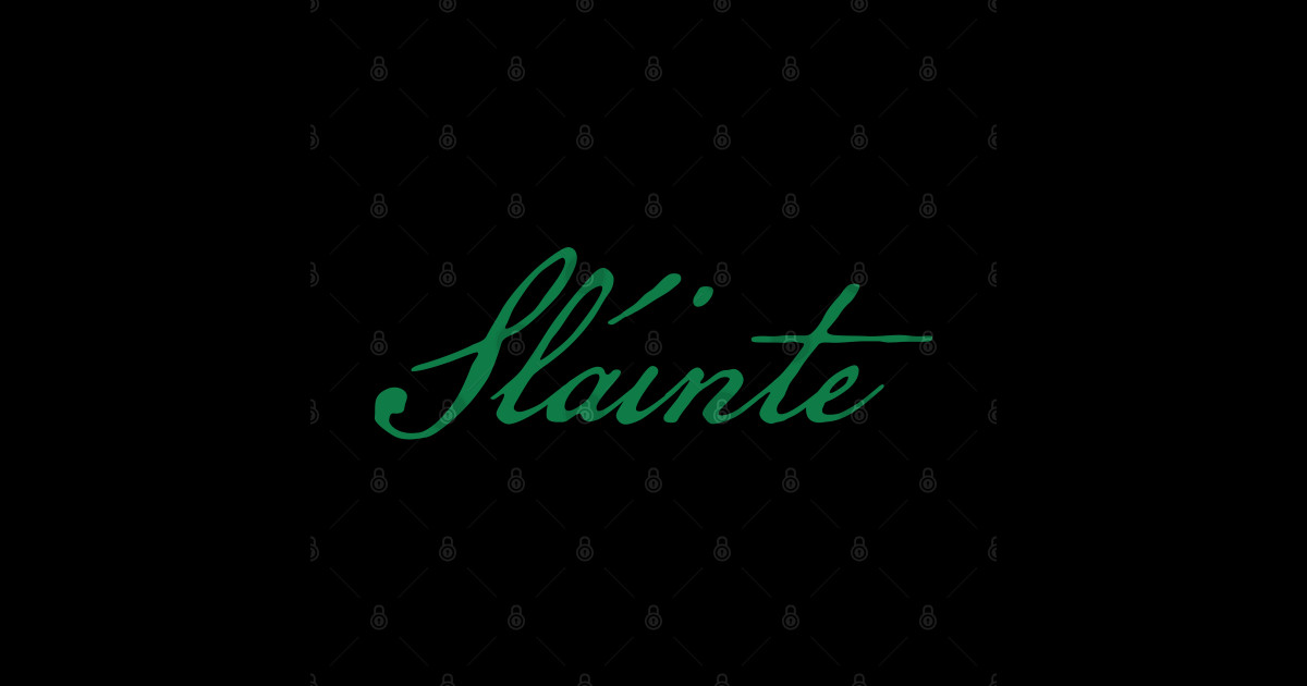 Slainte Green Script for St Patricks Day - Irish - Sticker | TeePublic