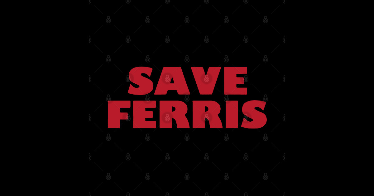 SAVE FERRIS - 80s Movie Style Logo - Save Ferris - Sticker | TeePublic