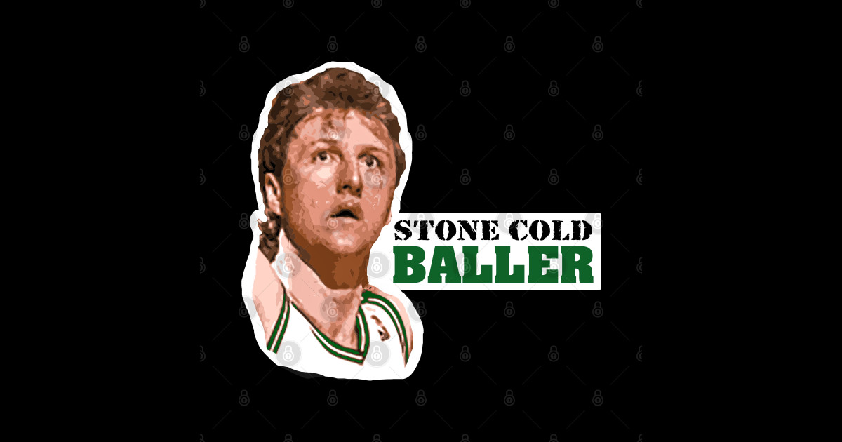 Stone Cold Baller Bird - Baller Larry Bird - Sticker | TeePublic