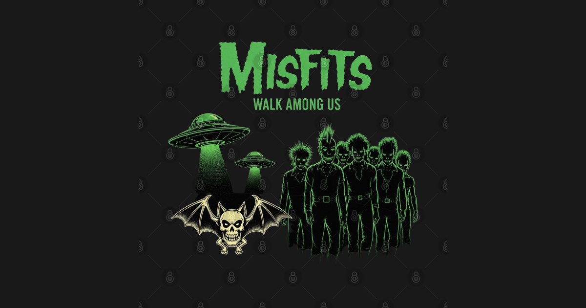 Misfits Walk Among Us Aliens - Misfits Walk Among Us Aliens - T-Shirt ...
