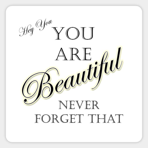 Hey Beautiful - Inspire - Sticker | TeePublic