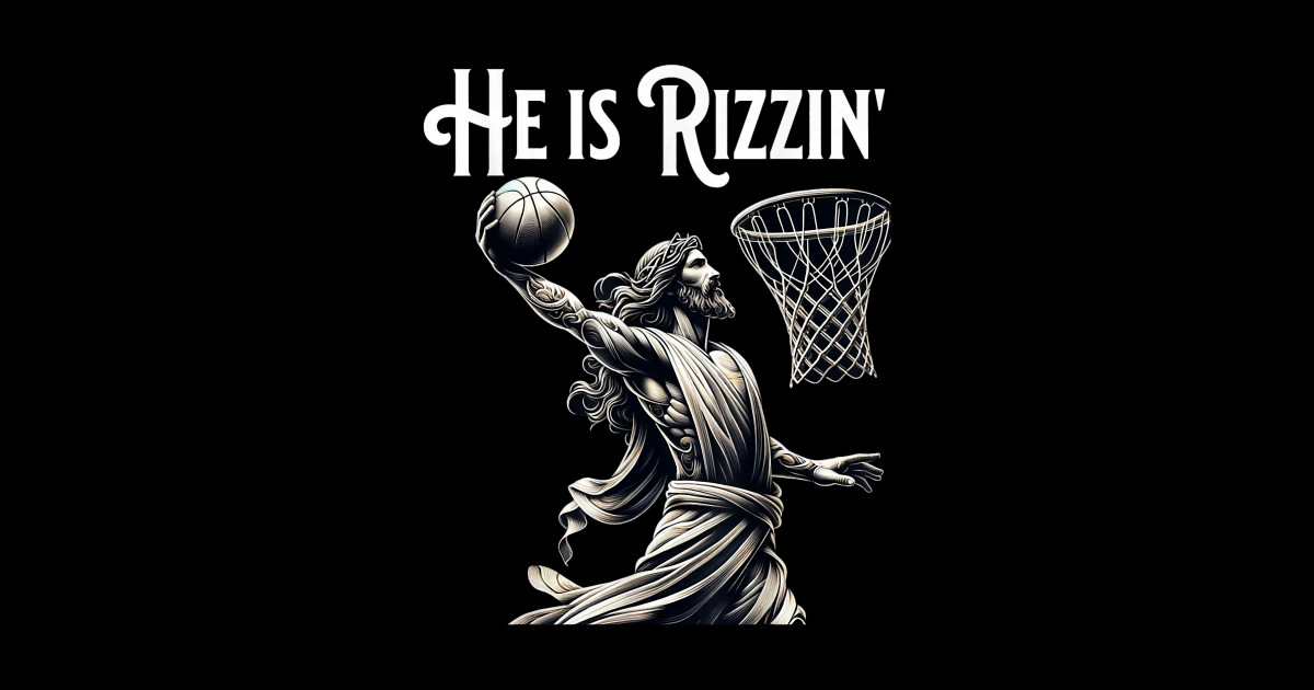 Sport Basketball He is Rizzin Jesus Playing Basketball Funny Sports ...