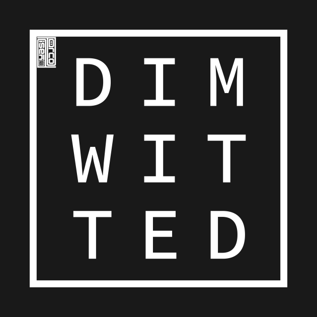 DIMWITTED Define Me Word Simple Classic Square Box - Dimwitted - T ...