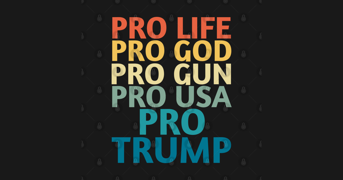 Pro-Trump - Pro Trump - T-Shirt | TeePublic