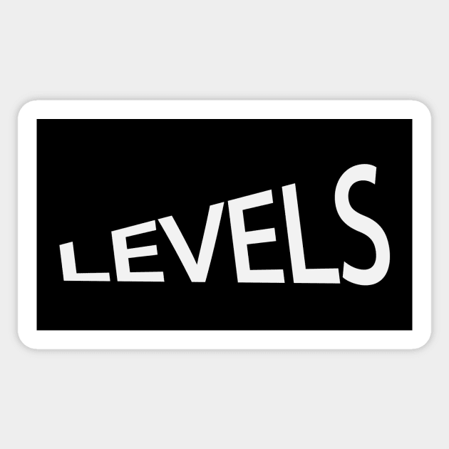 Levels artistic text design - Levels - Sticker | TeePublic