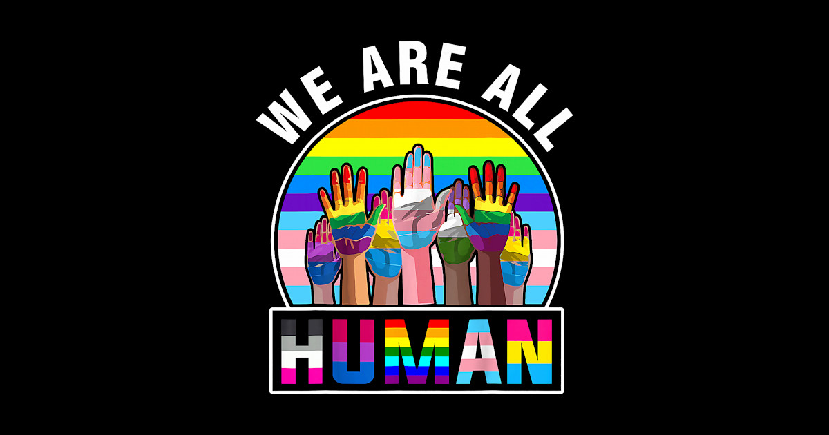 LGBT Gay Pride We are all Human Transgender Flag - We Are All Human ...