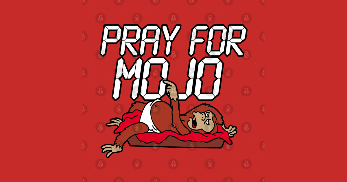 Pray for mojo - Tv Shows - T-Shirt | TeePublic