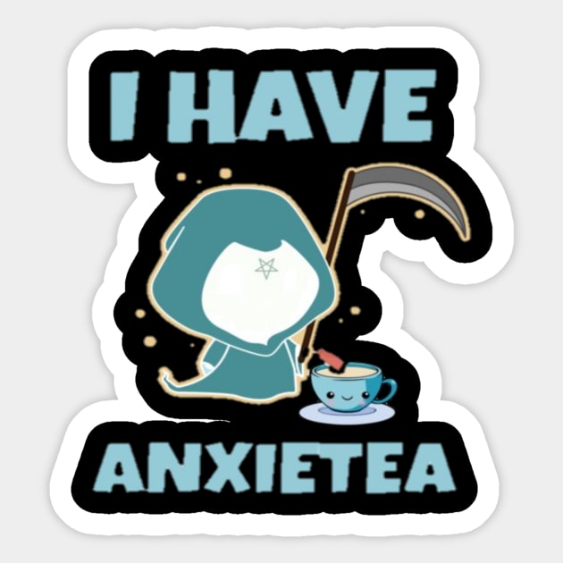 I have anviete - Anxietea - Sticker | TeePublic