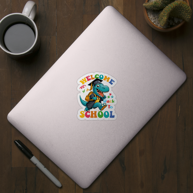 Welcome Back To School Funny Dinosaur - Back To School - Sticker ...