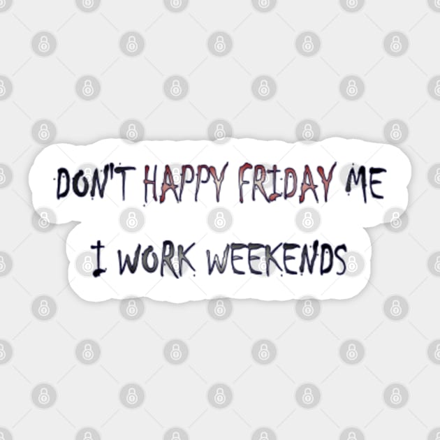 No Happy Friday - Friday - Sticker | TeePublic