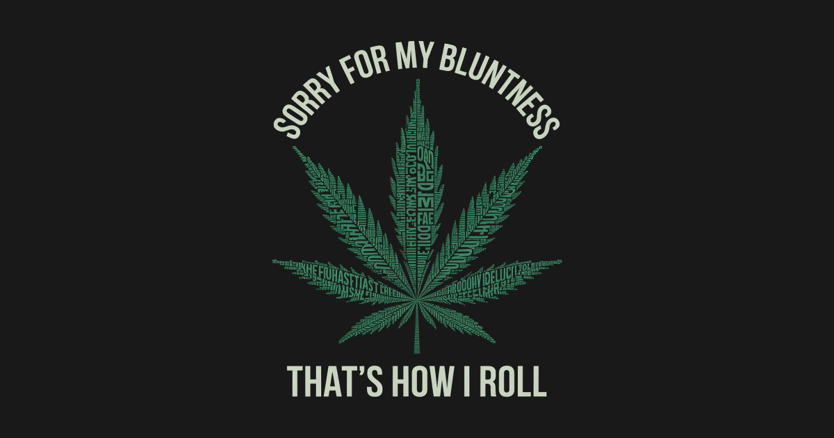 Weed 420 Pot Smoker Humor Gift - Weed 420 Pot Smoker Humor Gift - T ...