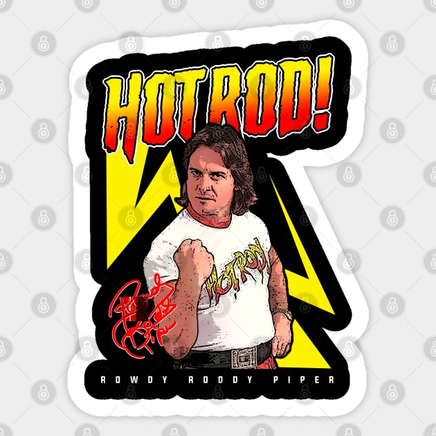 Hot Rod Rowdy - Roddy Piper - Sticker | TeePublic