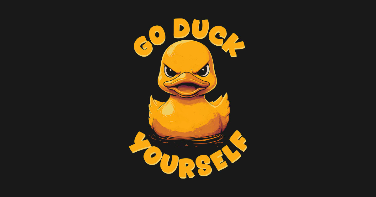 Angry Duck - Go Duck Yourself - T-Shirt | TeePublic