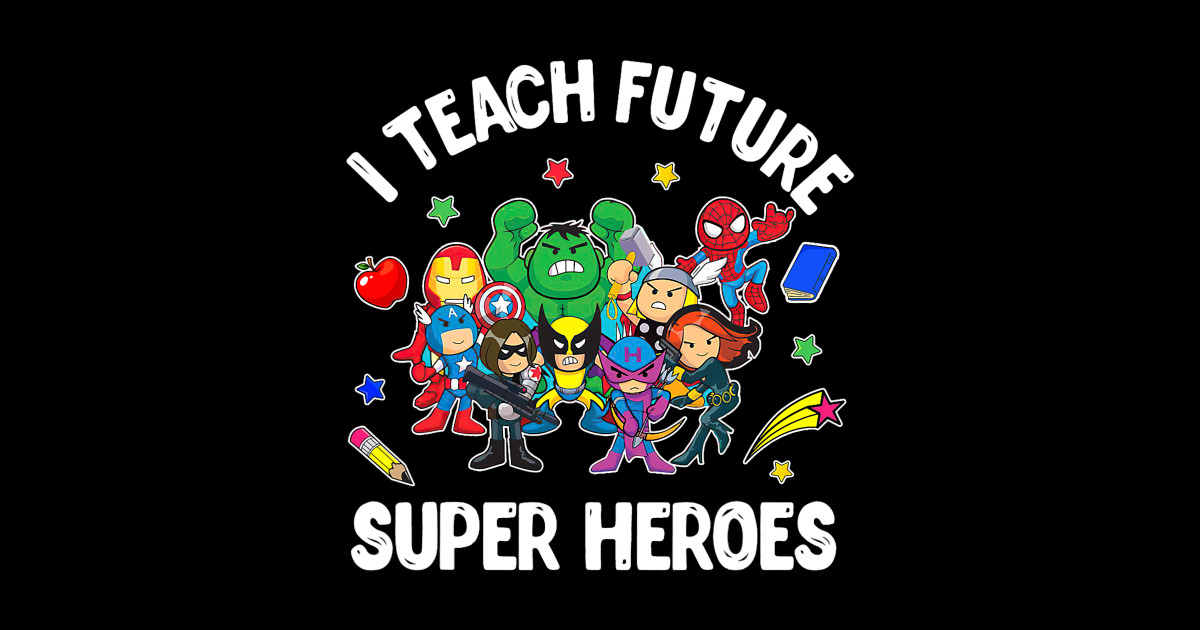I Teach Future Super Heroes Tee Gift Teaching Mother day - I Teach Future Super Heroes - Sticker ...