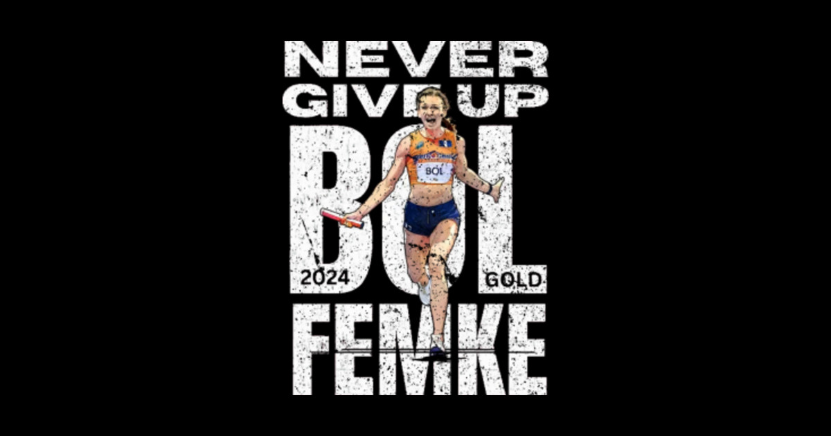 Bol Femke Never Give Up 4X400 Relay - Bol Femke - Sticker | TeePublic
