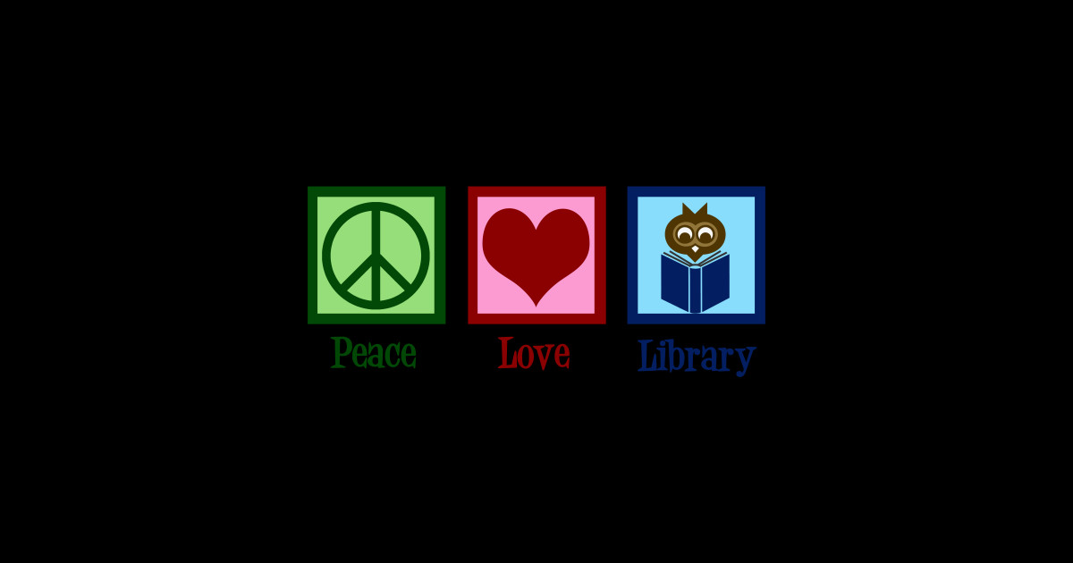 Peace Love Library - Library - Sticker | TeePublic