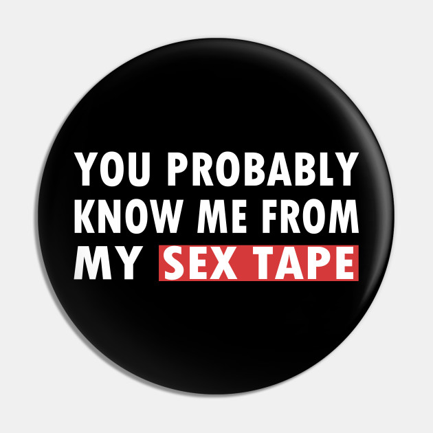 Funny Sex Tape Sayings Sex Tape Funny Pin Teepublic