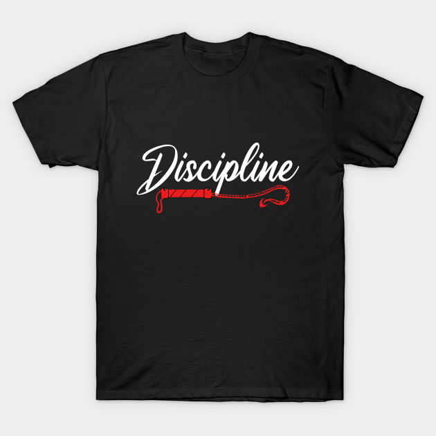 BDSM Dom Discipline - Bdsm - T-Shirt | TeePublic
