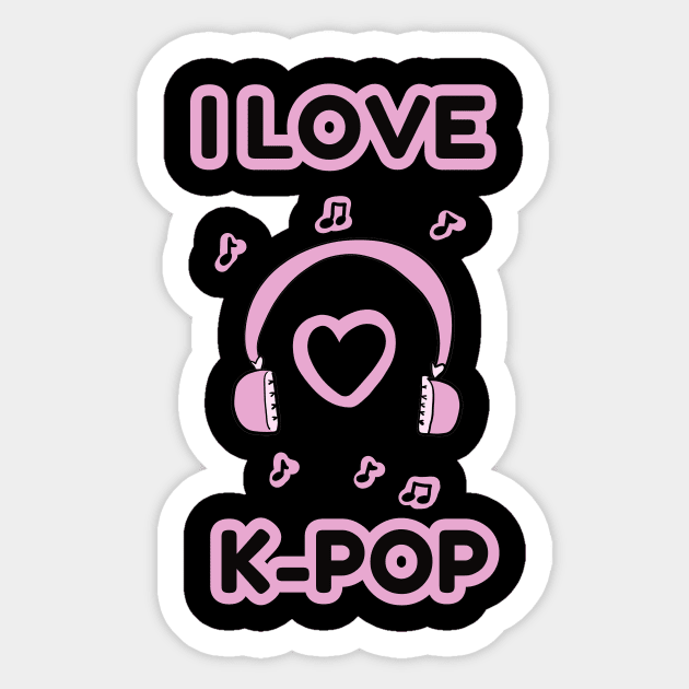 I LOVE K-POP - K Pop Lover - Sticker | TeePublic