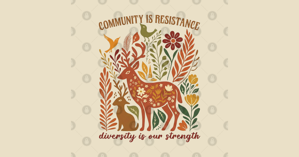 Community Resistance Diversity Art - Social Justice - T-Shirt | TeePublic