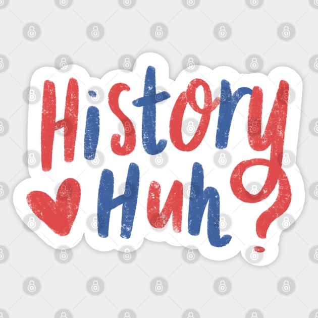 History huh? - Rwrb - Sticker | TeePublic