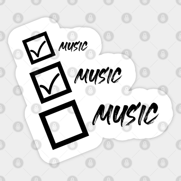 To do- Music ( Black ) - Music Is Life - Sticker | TeePublic