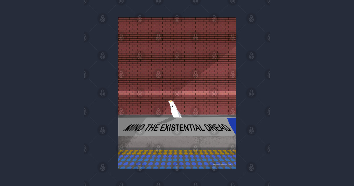 Mind the Existential Dread Cockatoo - Existential Dread - T-Shirt ...