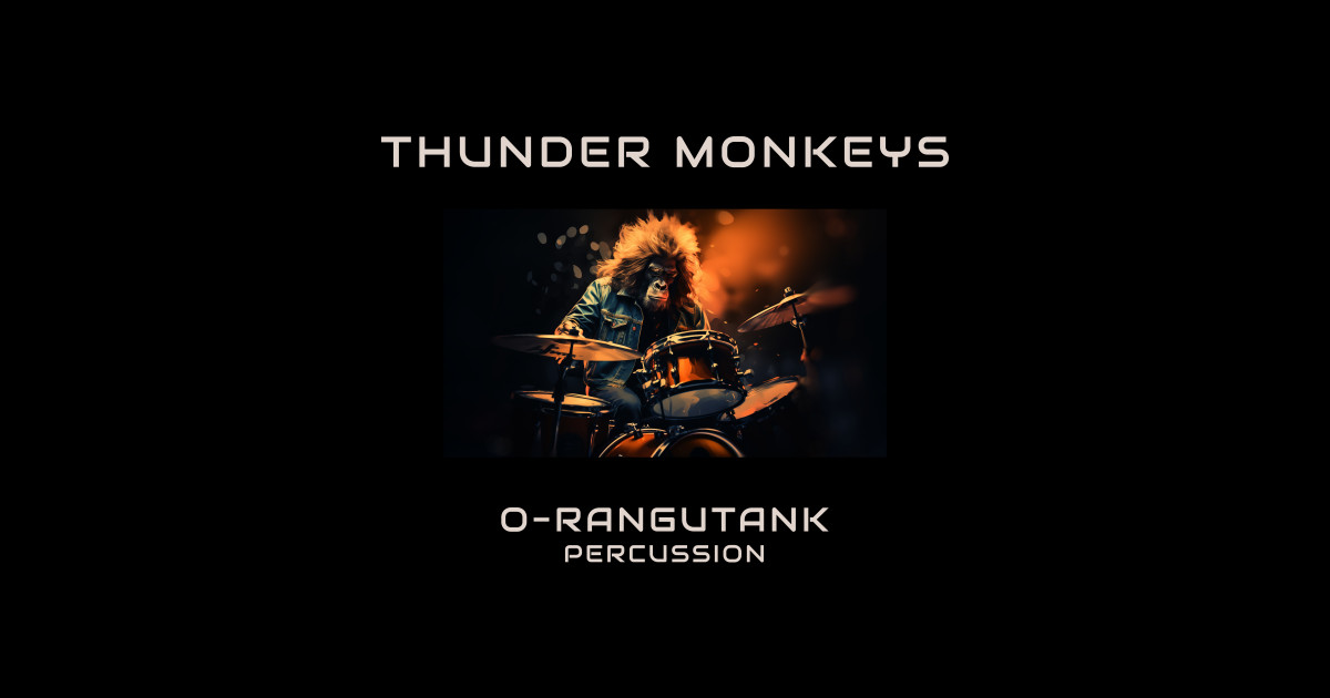 O-Rangutank - Drummer of the Thunder Monkeys - Ape Metal Merch Thunder ...
