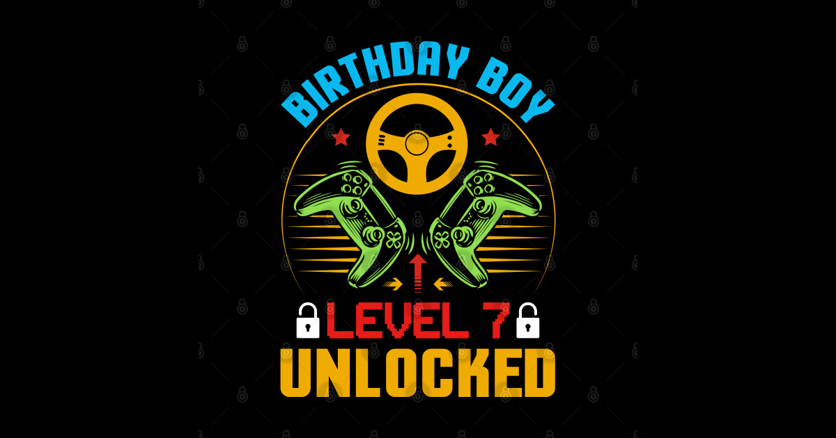 Birthday Boy Level 7 Unlocked Gamer Birthday - Birthday Boy Level 7 ...